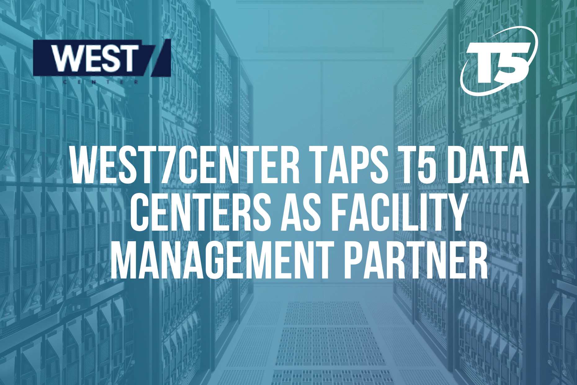 West7Center Taps T5 Data Centers as Facility Management Partner | T5 ...