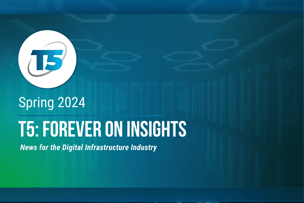 T5: Forever On Insights 2024 Spring Edition | T5 Data Centers